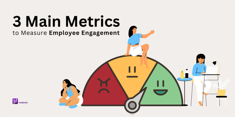 3 Main Metrics to Measure Employee Engagement